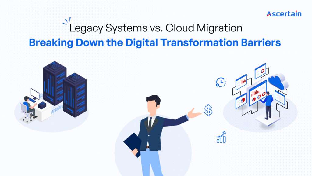 Legacy Systems vs. Cloud Migration: Breaking Down the Digital ...