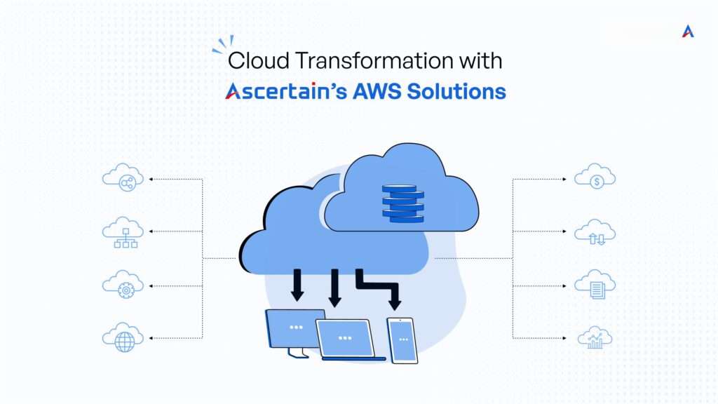 Ascertain’s Cloud Digital Transformation Solution with AWS